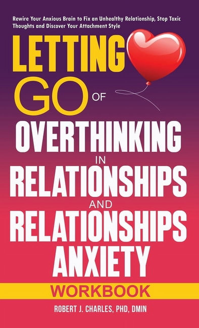 Letting Go of Overthinking in Relationships and Relationships Anxiety ...