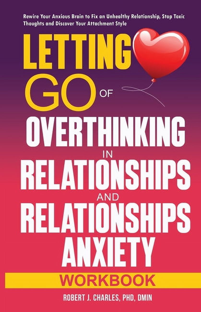 Letting Go of Overthinking in Relationships and Relationships Anxiety ...