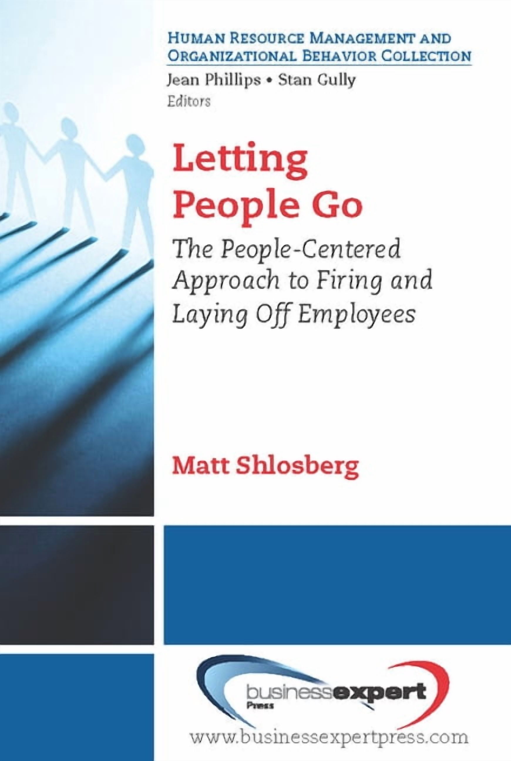 Human Resource Management and Organizati Letting People Go: The People ...