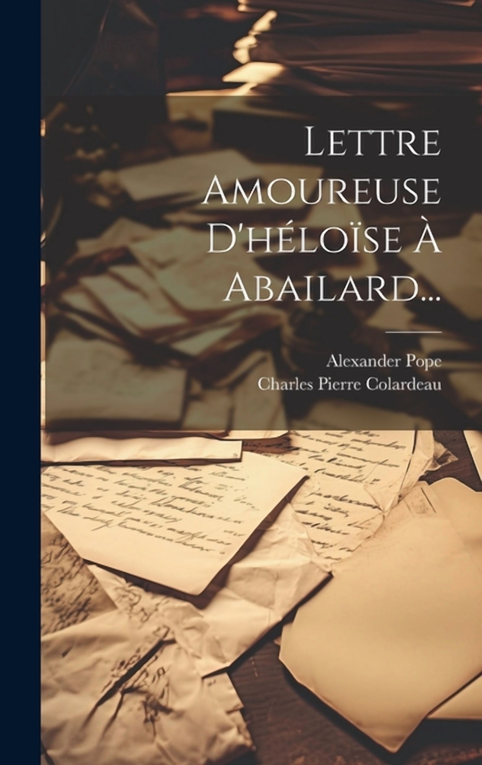 Lettre Amoureuse D'héloïse À Abailard... (Hardcover) - Walmart.com