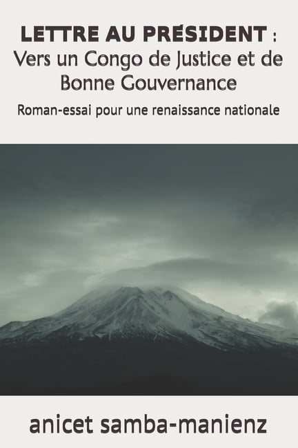 Lettre Au PrÃ©sident: Vers un Congo de Justice et de Bonne Gouvernance ...
