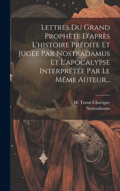 Lettres Du Grand Prophète D'après L'histoire Prédite Et Jugée Par ...