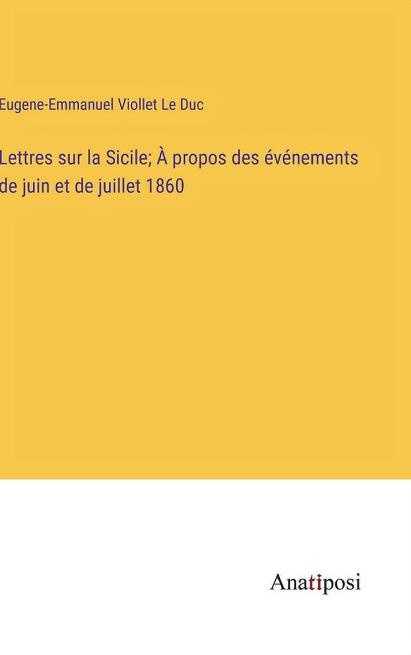 Lettres sur la Sicile; ? propos des ?v?nements de juin et de juillet 1860 - Walmart.com