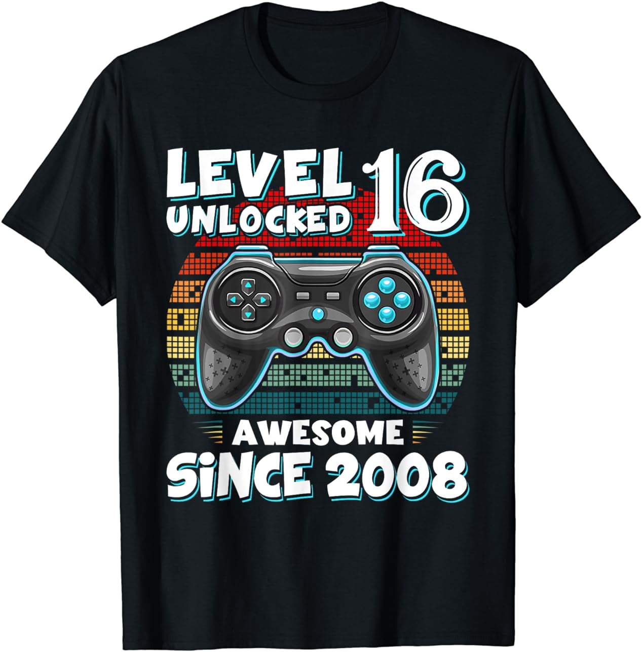 Level 16 Unlocked Awesome 2008 Video Game 16th Birthday Boy T-Shirt ...