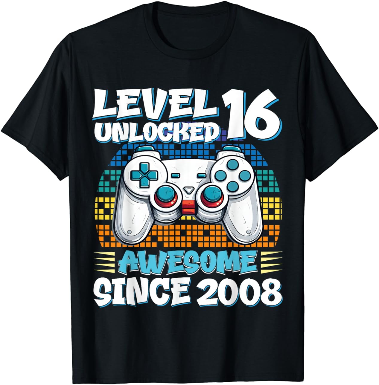 Level 16 Unlocked Awesome Since 2008 16th Birthday Gaming T-Shirt ...