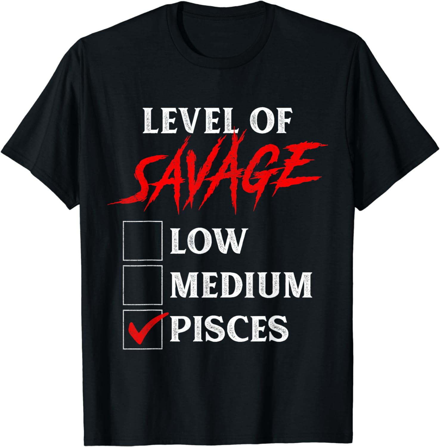 Level Of Savage Pisces Shirt Funny Zodiac Queen King Girl T-Shirt ...