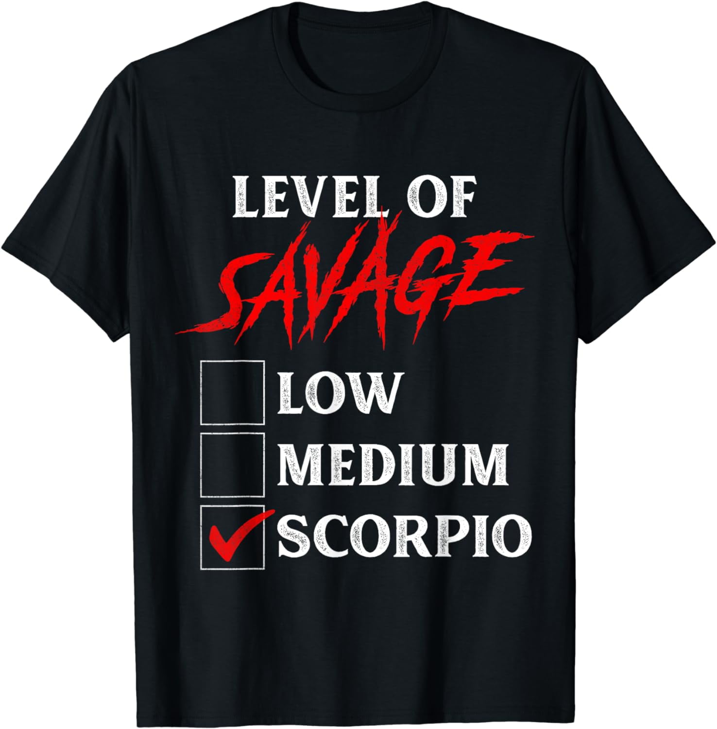 Level Of Savage Scorpio Shirt Funny Zodiac Queen King Girl T-Shirt ...