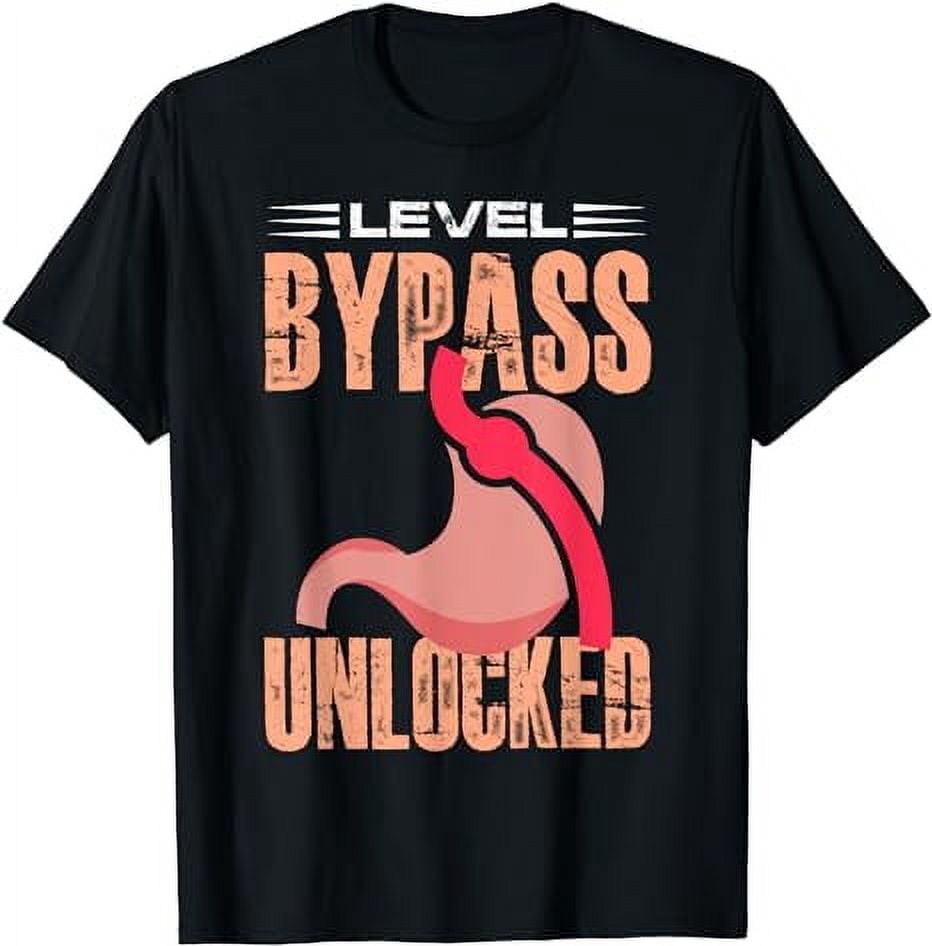 Level bypass unlocked gastric bypass T-Shirt - Walmart.com