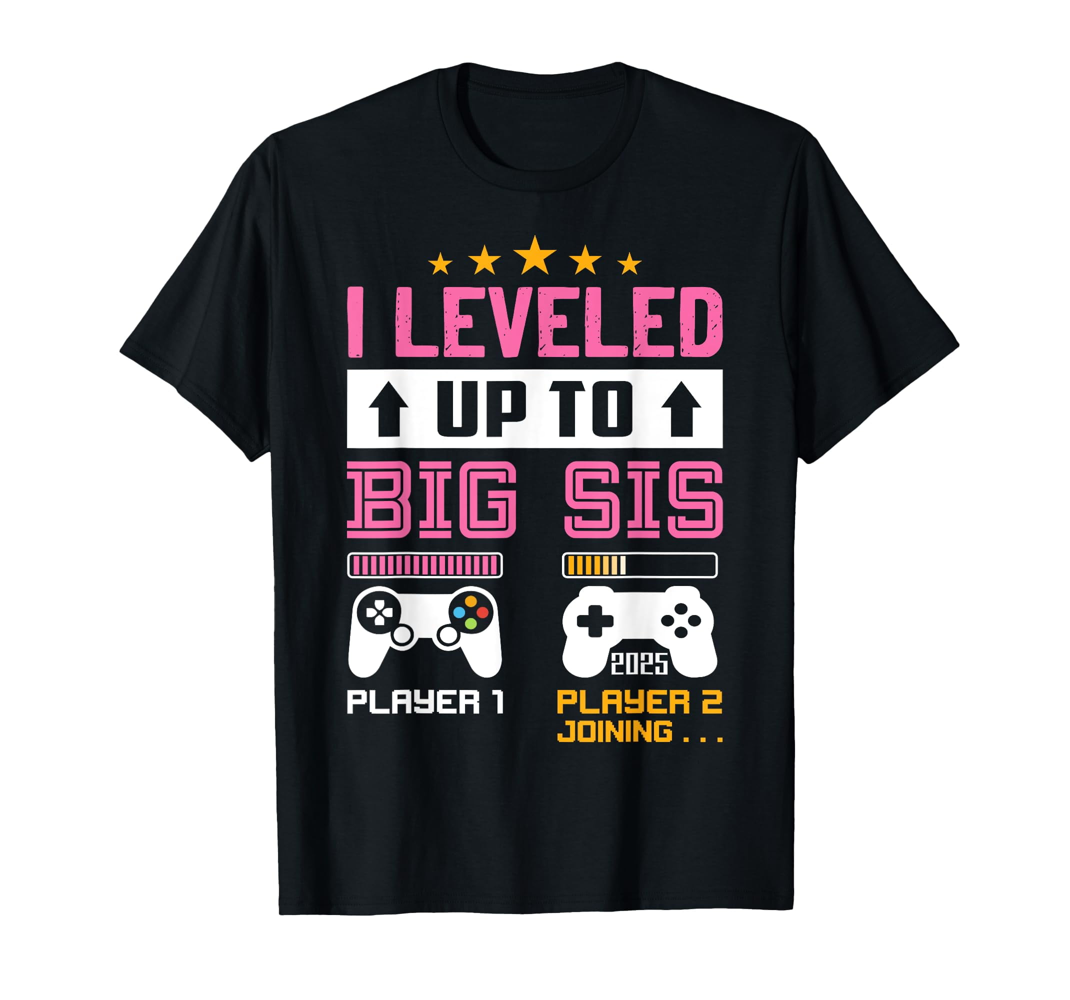 Leveled Up to Big Sister 2025 I'm Going to Be A Big Sis 2025 T-Shirt ...