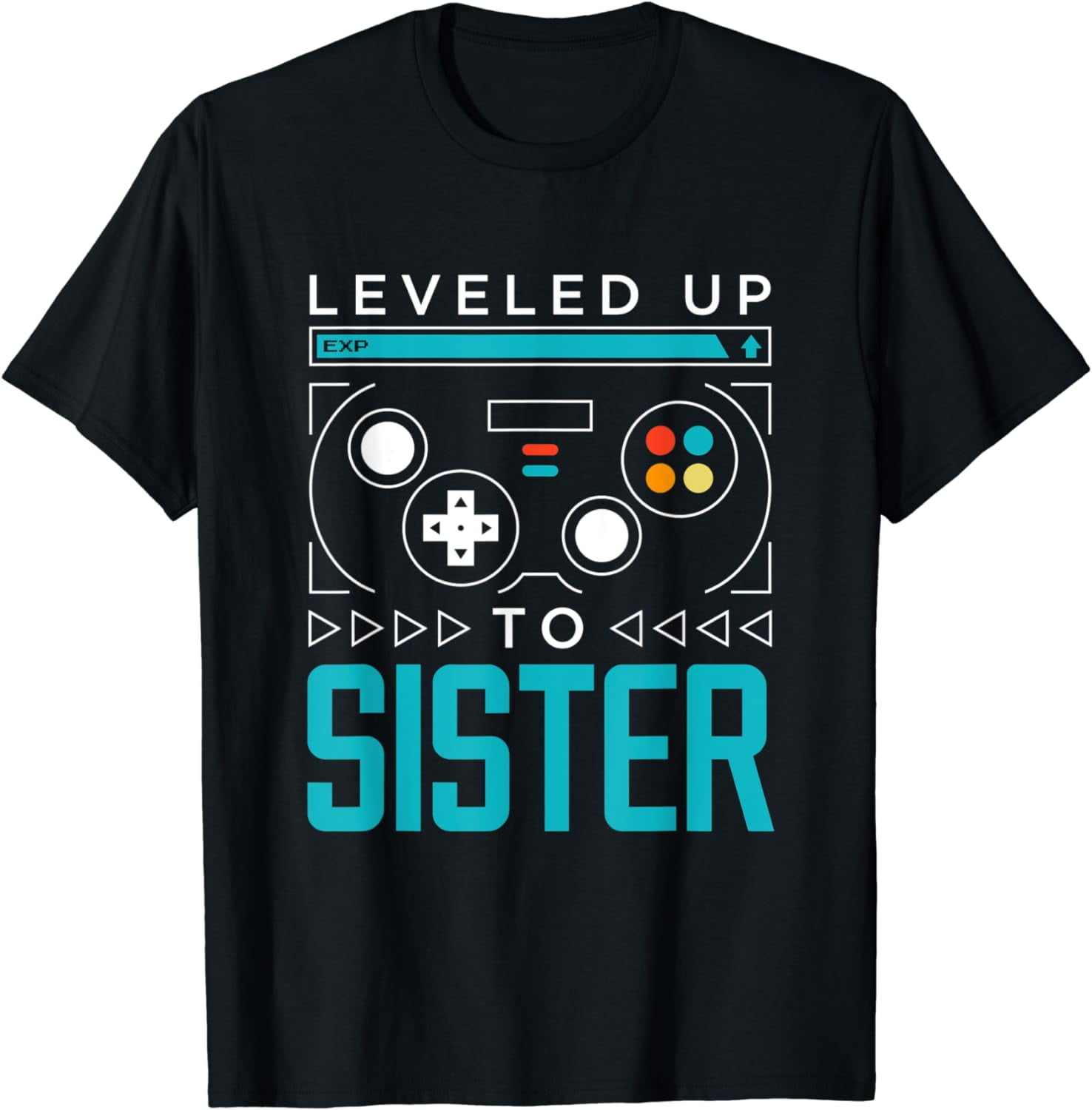 Leveled Up to Sister Gamer Sibling Gaming sis T-Shirt - Walmart.com