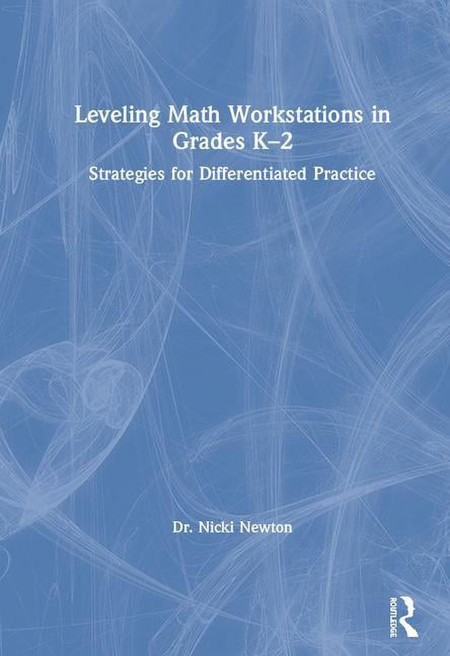 Leveling Math Workstations in Grades K-2: Strategies for Differentiated Practice, (Hardcover ...
