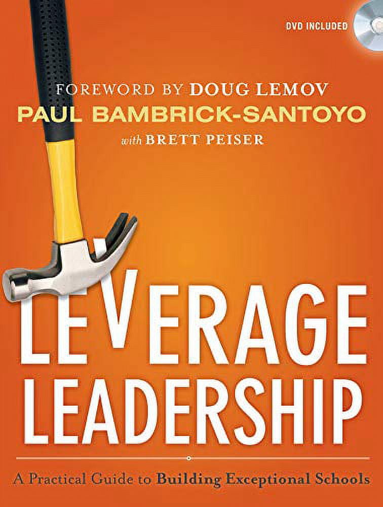 Leverage Leadership: A Practical Guide to Building Exceptional Schools ...