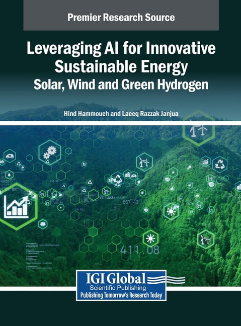 Leveraging AI for Innovative Sustainable Energy: Solar, Wind and Green Hydrogen, (Hardcover ...