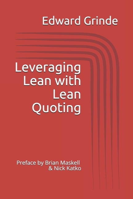 Leveraging Lean with Lean Quoting: Preface by Brian Maskell & Nick ...