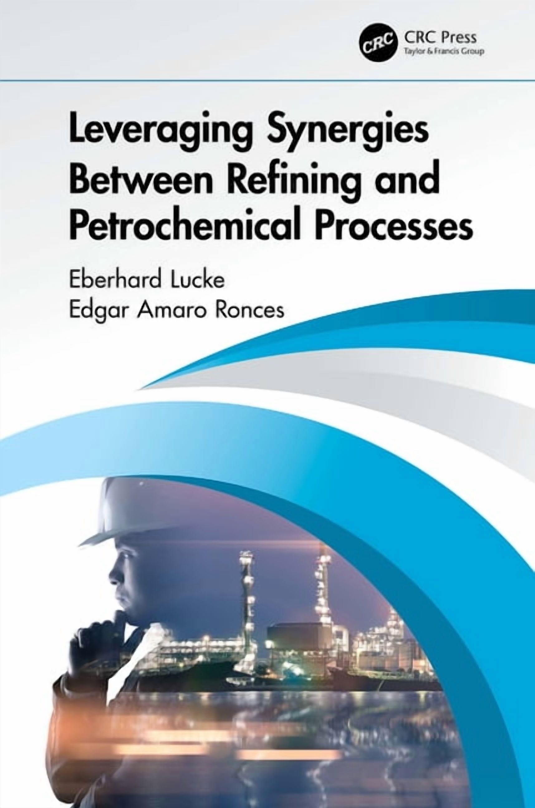 Leveraging Synergies Between Refining and Petrochemical Processes ...