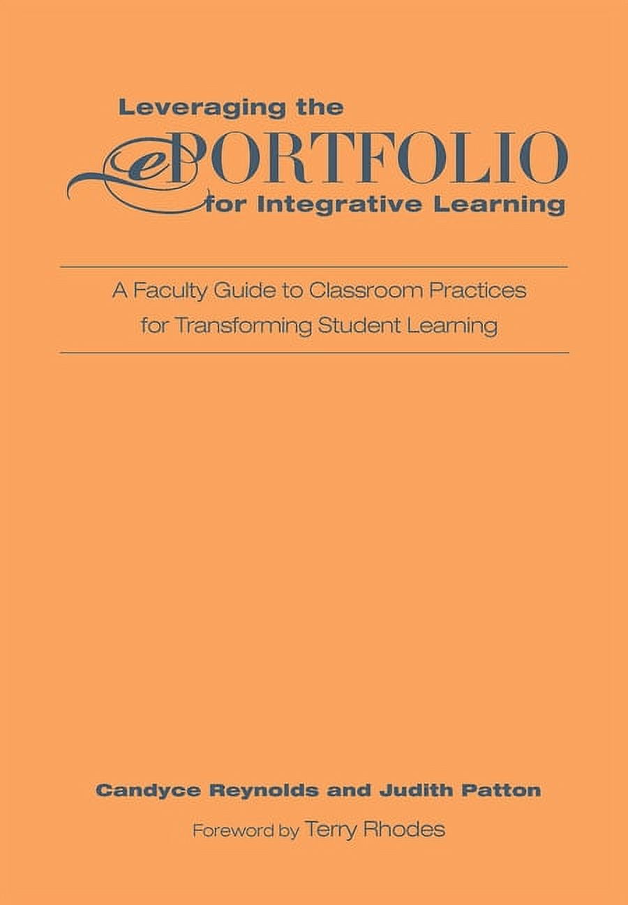 Leveraging the ePortfolio for Integrative Learning: A Faculty Guide to ...