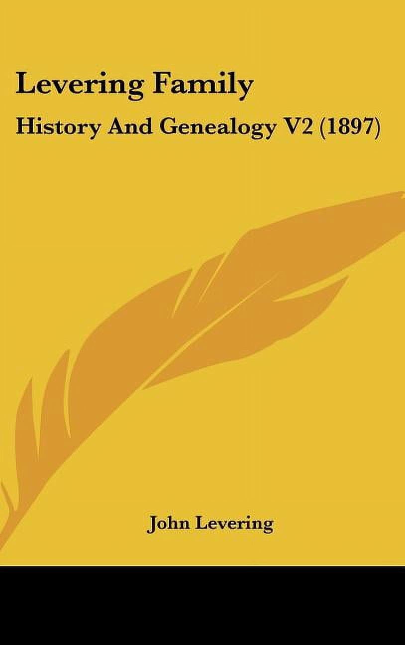 Levering Family : History And Genealogy V2 (1897) (Hardcover) - Walmart.com
