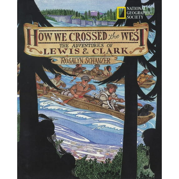 Lewis & Clark Expedition How We Crossed the West: The Adventures of ...
