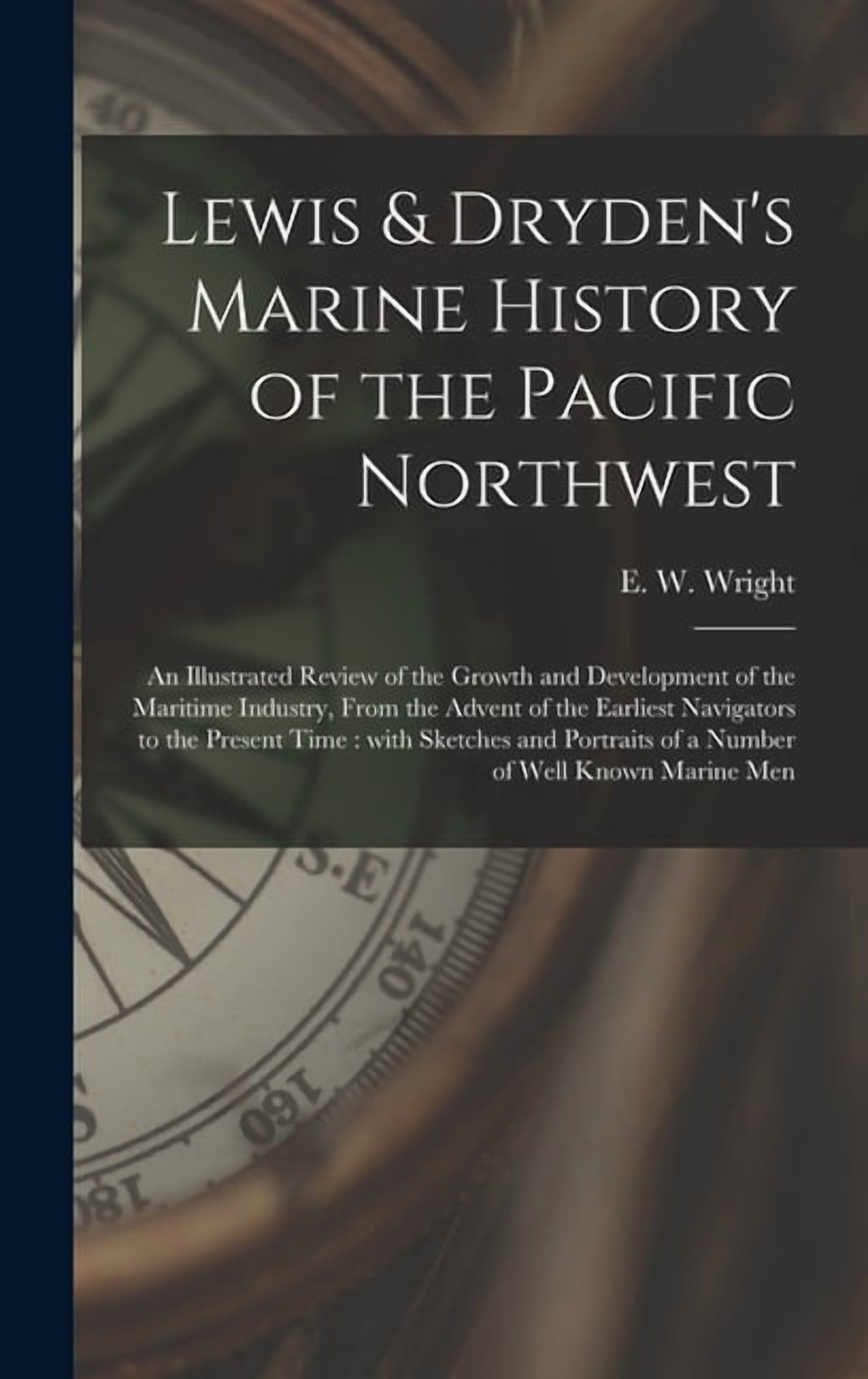 Lewis & Dryden's Marine History of the Pacific Northwest [microform ...