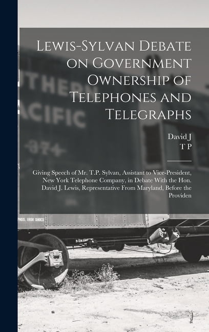 Lewis-Sylvan Debate on Government Ownership of Telephones and ...