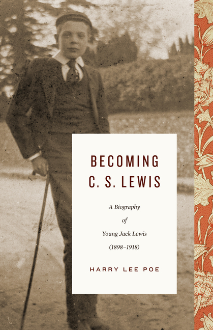 Lewis Trilogy Becoming C. S. Lewis: A Biography of Young Jack Lewis ...