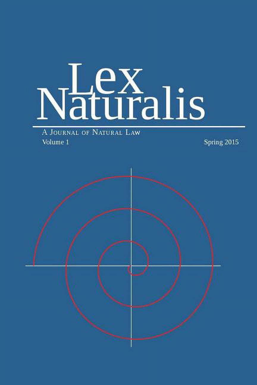 Lex: Lex Naturalis Volume 1: A Journal of Natural Law (Paperback ...