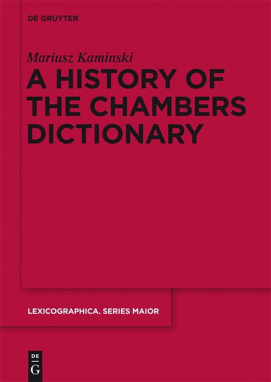 Lexicographica. Series Maior A History of the Chambers Dictionary, Book ...