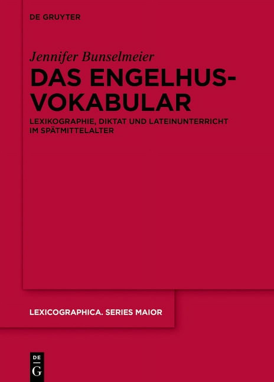 Lexicographica. Series Maior Das Engelhusvokabular: Lexikographie, Diktat Und Lateinunterricht ...
