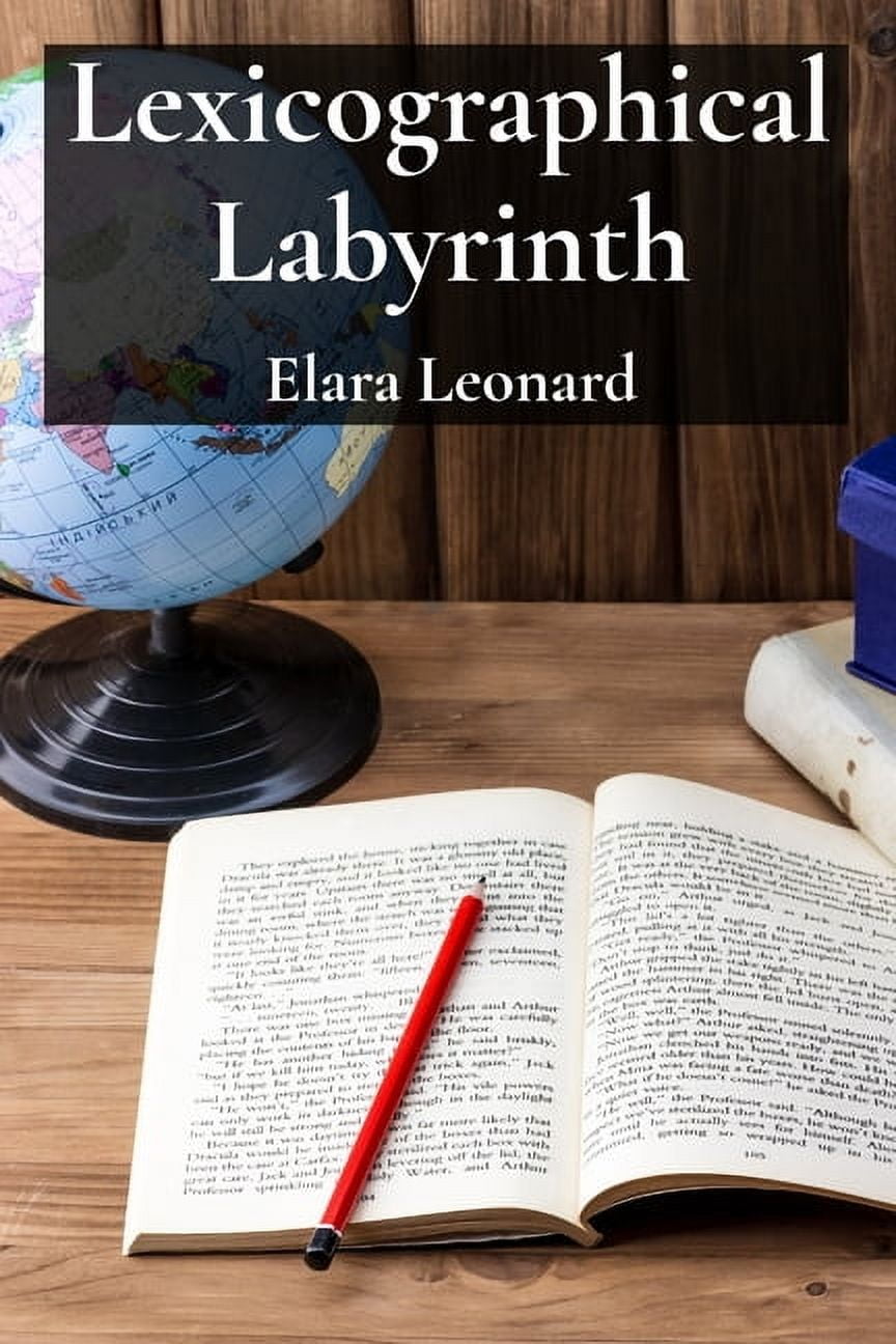 Lexicographical Labyrinth: Charting the Course Through Dictionaries ...