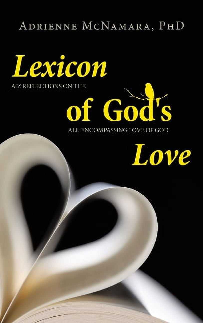 Lexicon of God's Love: A-Z Reflections on the All-encompassing Love of ...