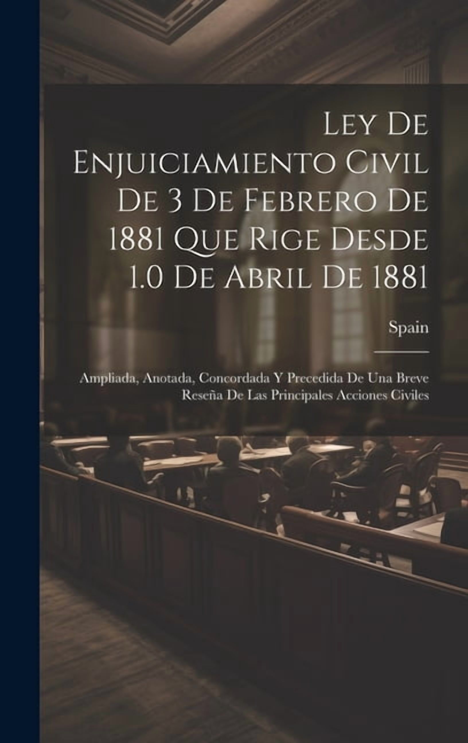 Ley De Enjuiciamiento Civil De 3 De Febrero De 1881 Que Rige Desde 1.0 ...