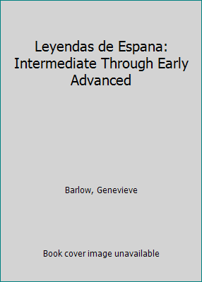 Pre-Owned Leyendas de Espana: Intermediate Through Early Advanced ...