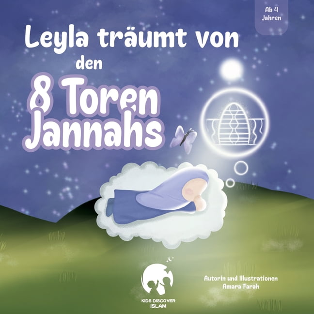 Leyla trÃ¤umt von den 8 Toren Jannahs: Islamisches Kinderbuch Ã¼ber die ...