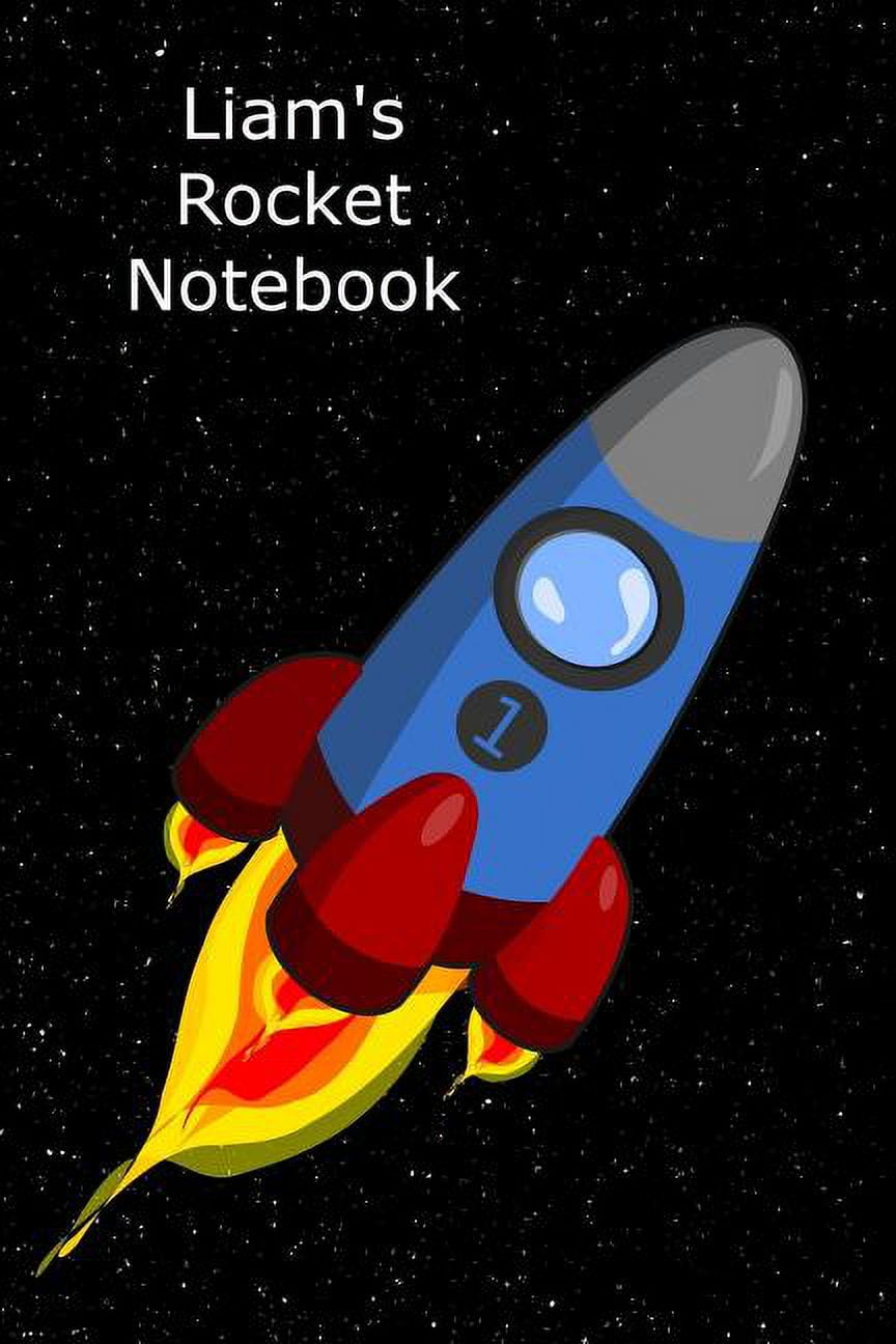 Liam's Rocket Notebook: Lovely Space Rocket Journal, 110 Pages ...