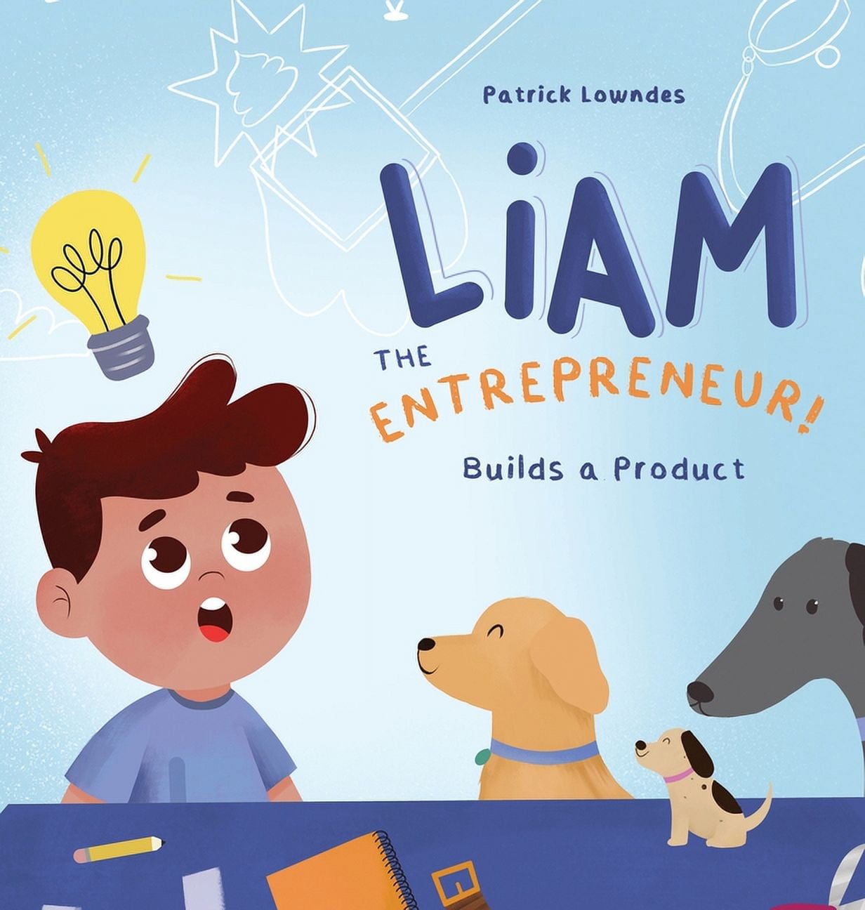 Liam the Entrepreneur Builds a Product, (Hardcover) - Walmart.com