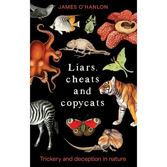 Liars, cheats and copycats: Trickery and deception in nature ...