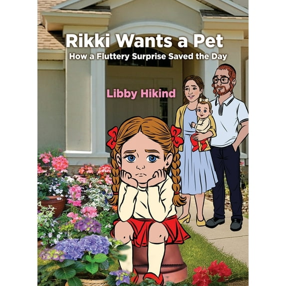 Libby Hikind Books Rikki Wants A Pet: How a Fluttery Surprise Saved the Day, (Hardcover ...