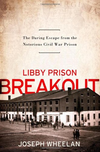 Pre-Owned Libby Prison Breakout: The Daring Escape from the Notorious Civil War Prison ...