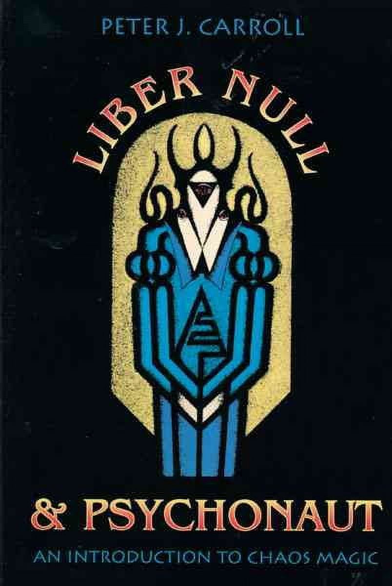 Liber Null & Psychonaut : An Introduction to Chaos Magic (Paperback ...