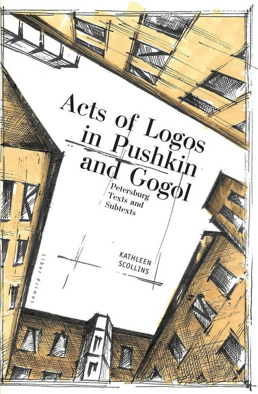 Liber Primus: Acts of Logos in Pushkin and Gogol: Petersburg Texts and ...