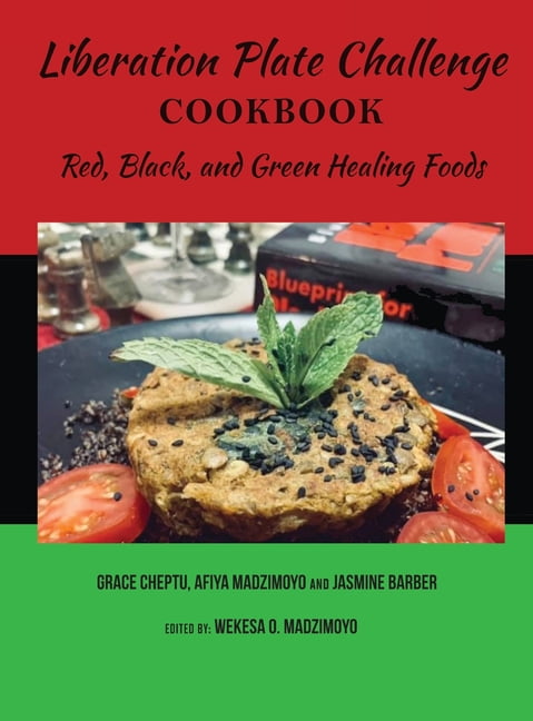 Liberation Plate Challenge Cookbook : Red, Black, and Green Healing ...