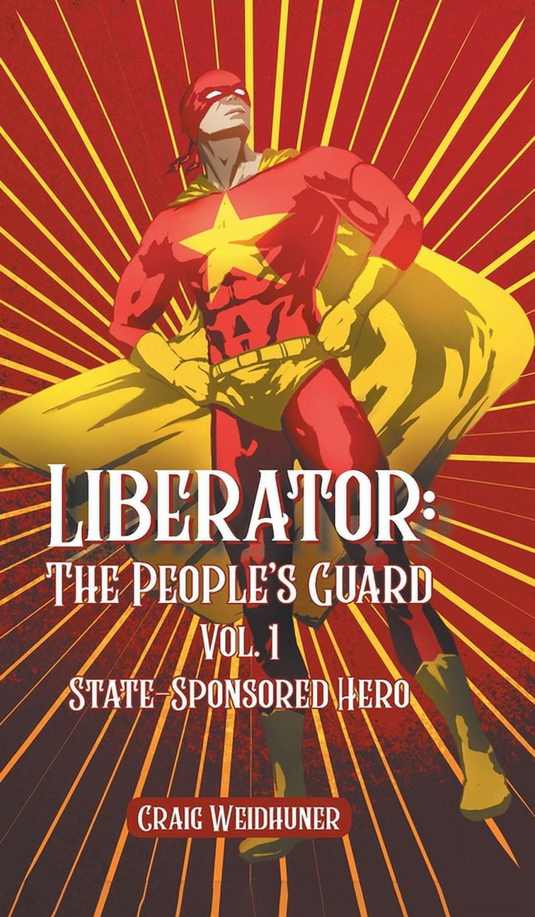 Liberator: Vol. 1 State Sponsored Hero, (Hardcover) - Walmart Business ...