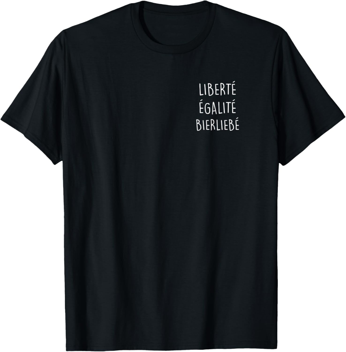 Liberte Egalite Beer Love Pils K?lsch Alt Wei?bier Beer Fun T-Shirt men and women can wear ...