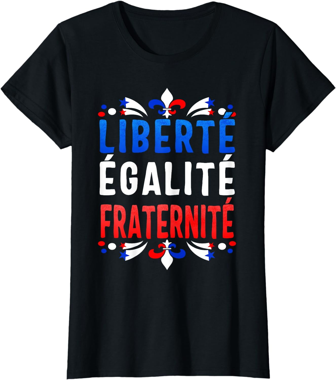 Liberty Equality Fraternity French Bastille Day Fleur De Lis T-Shirt ...