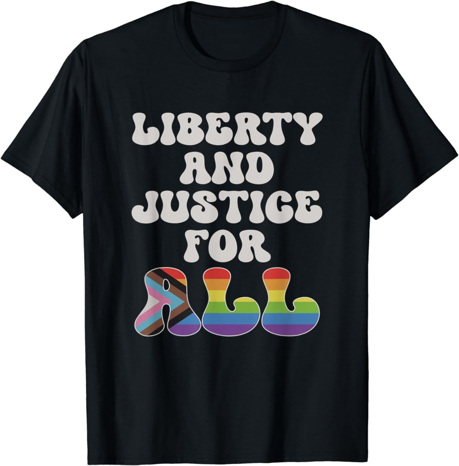 Liberty and Justice for All Equality Rainbow LGBTQ Pride T-Shirt ...