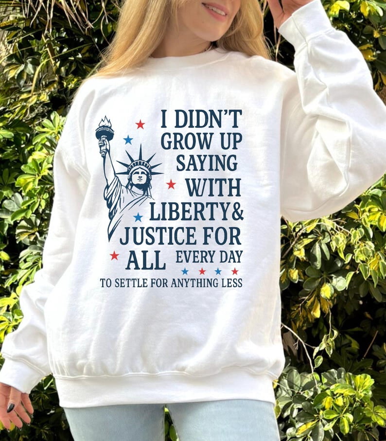 Liberty and Justice for All SweatSweatshirt, Patriotic 4th of July Tee ...