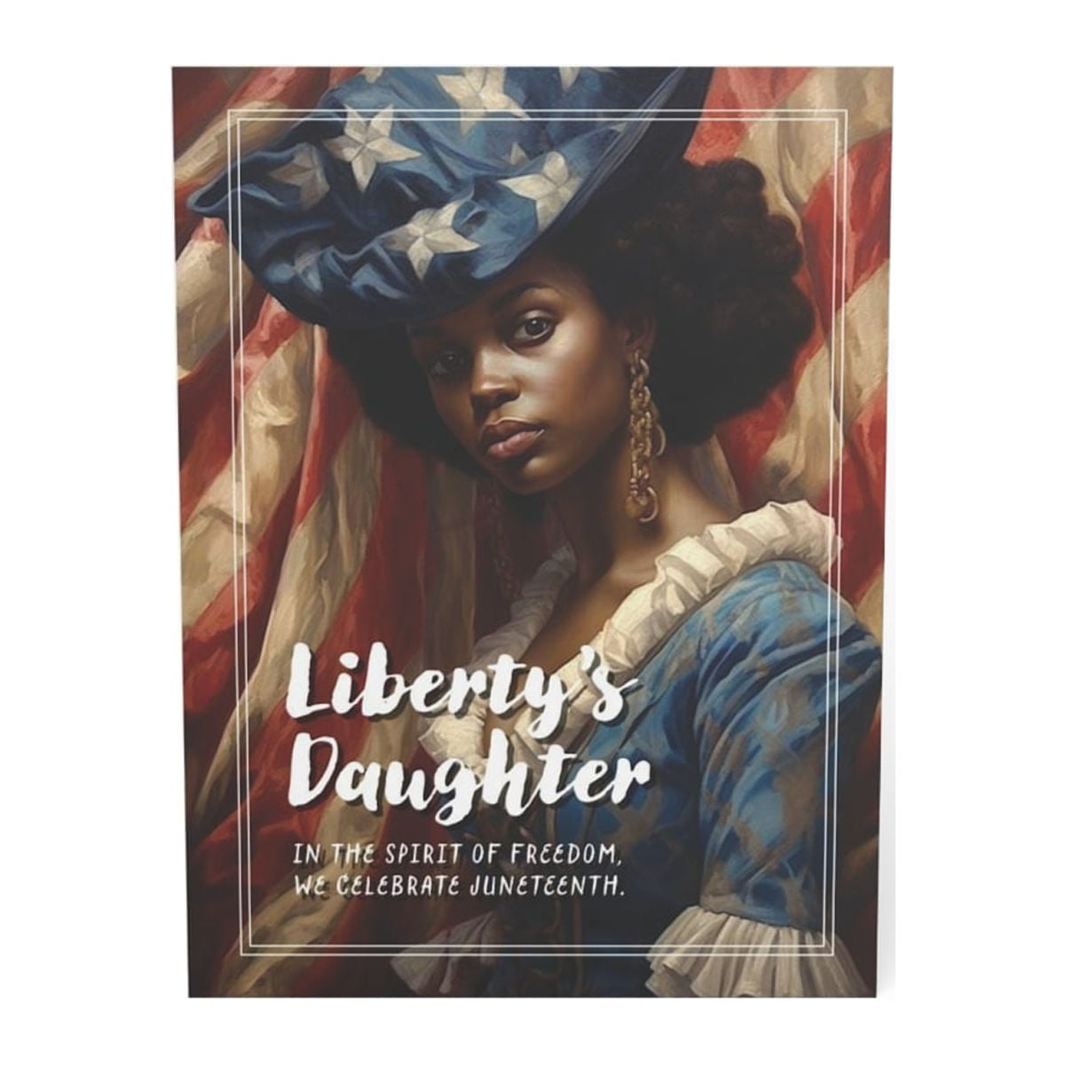 "Liberty's Daughter : The Spirit of Freedom" - Juneteenth Greeting ...