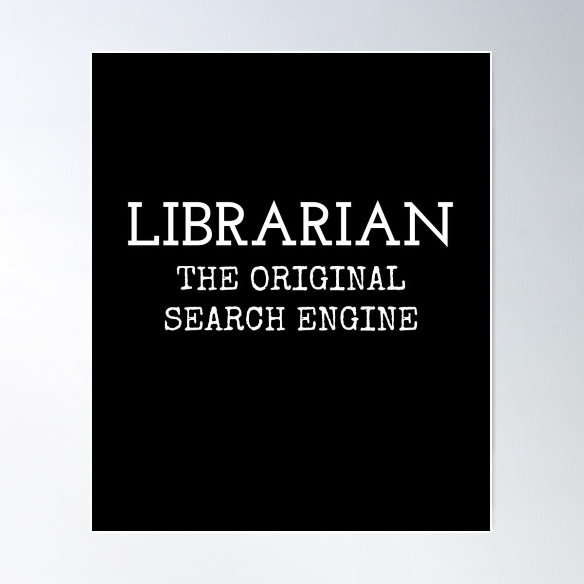 Librarian The Original Search Engine Funny Librarian Poster Wall Art ...