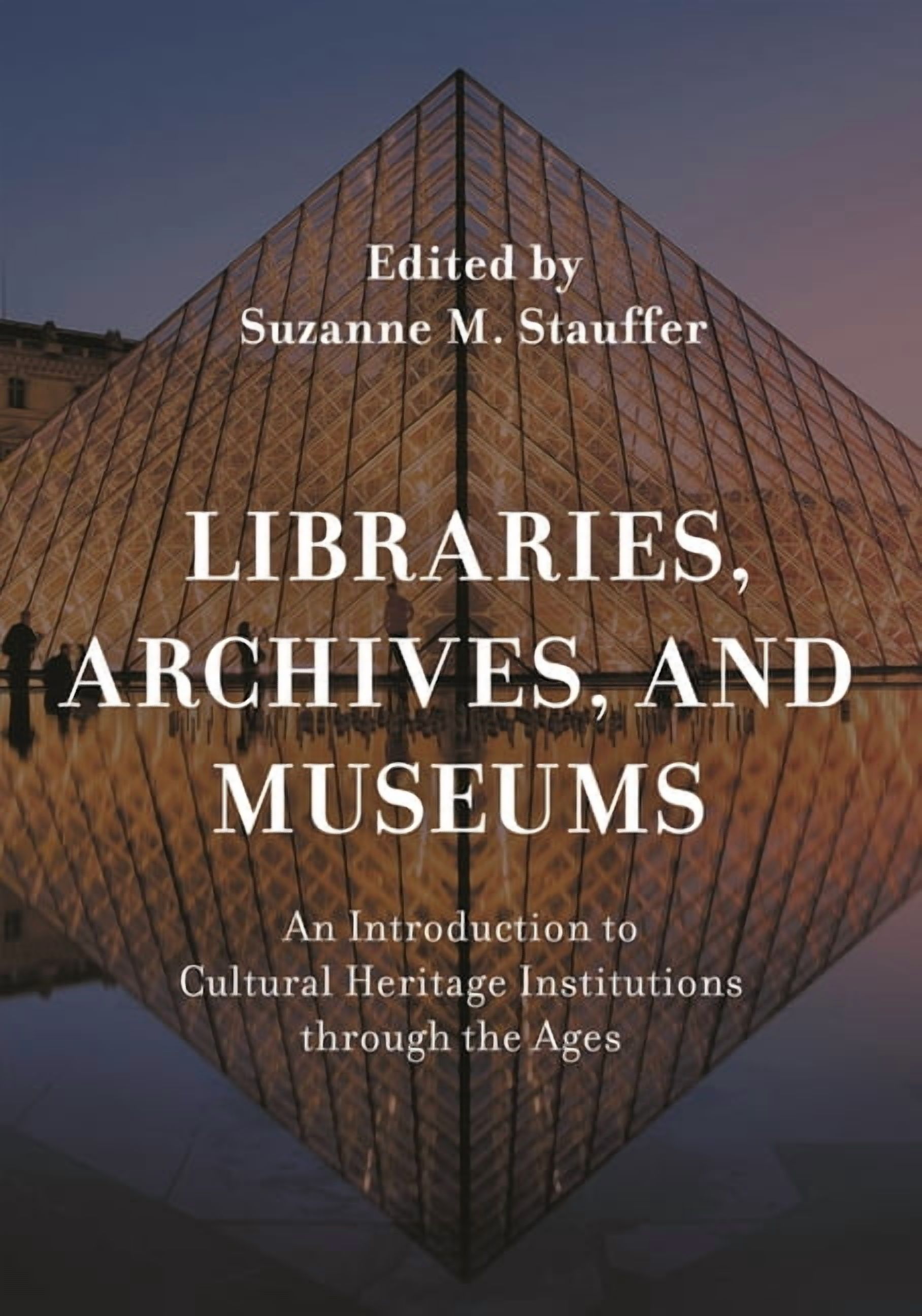 Libraries, Archives, and Museums: An Introduction to Cultural Heritage ...