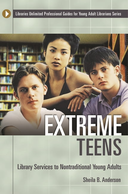 Libraries Unlimited Professional Guides for Young Adult Libr: Extreme ...